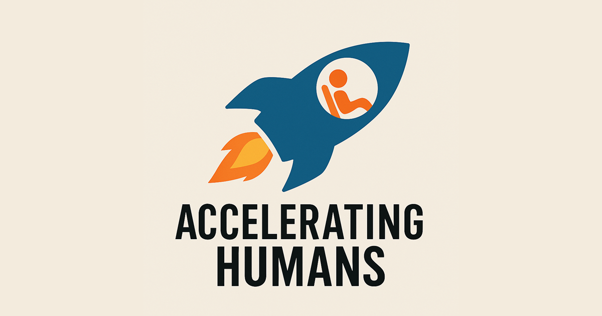 Accelerating Humans - Making Tech Make Sense
